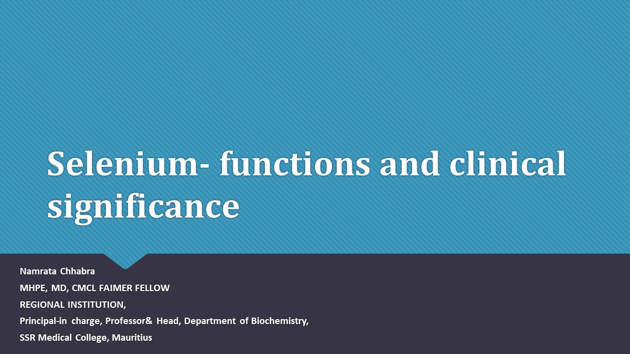 Selenium- Chemistry, Functions And Clinical Significance | Our Biochemistry